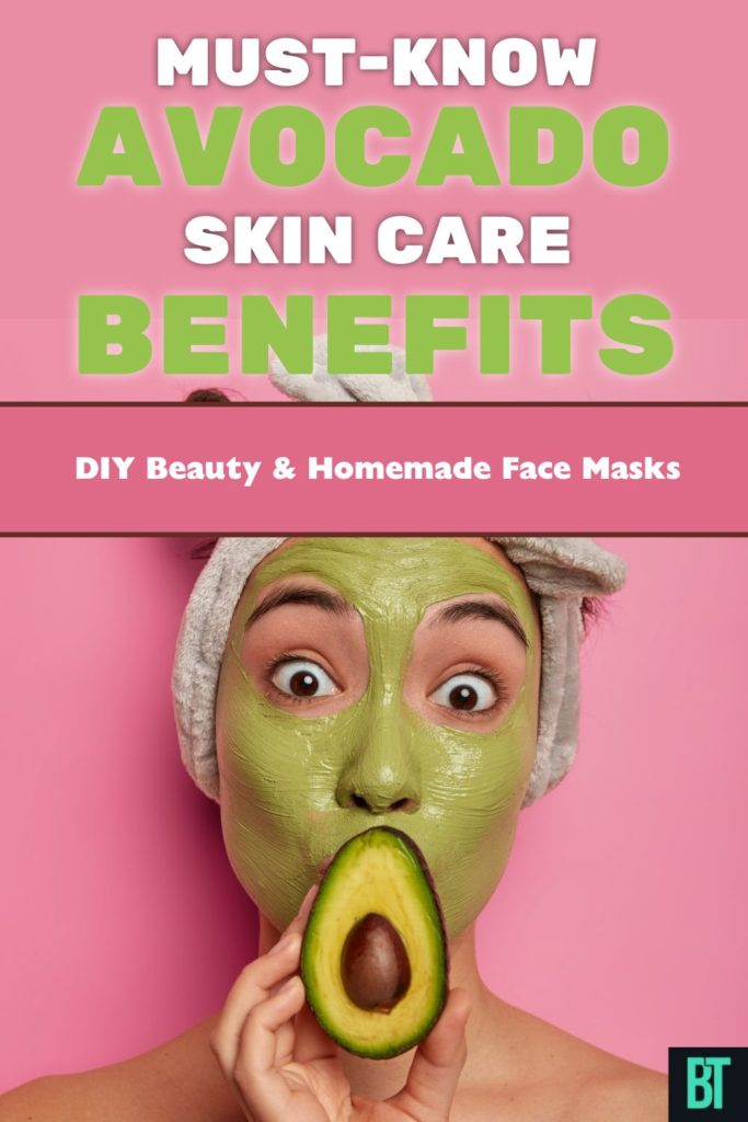 Must-Know Avocado Skin Care Benefits: DIY Homemade Face Masks